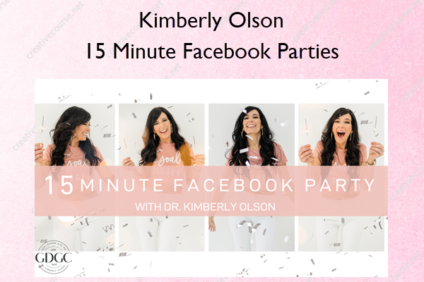 15 Minute Facebook Parties – Kimberly Olson - Creative Course