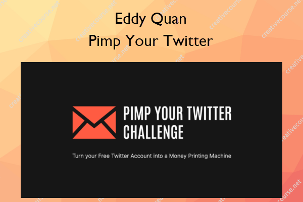 Pimp Your Twitter – Eddy Quan - Creative Course