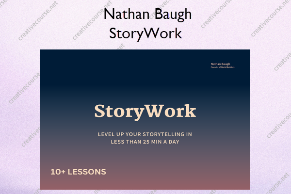StoryWork – Nathan Baugh - Creative Course