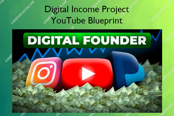 YouTube Blueprint – Digital Income Project - Creative Course