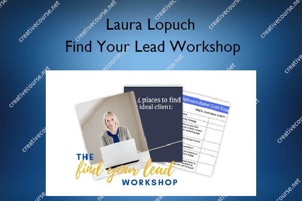 Find Your Lead Workshop – Laura Lopuch - Creative Course