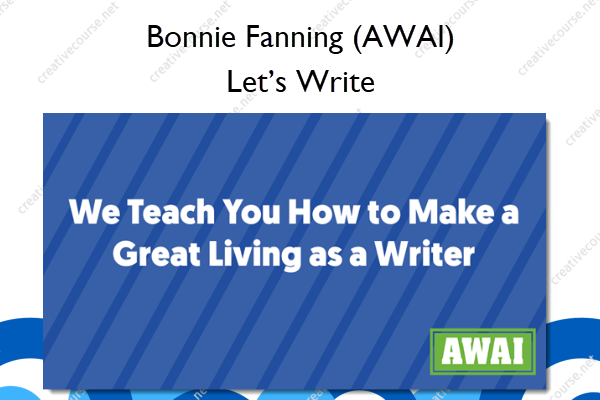 Let’s Write – Bonnie Fanning (AWAI) - Creative Course