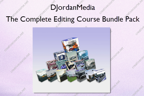 The Complete Editing Course Bundle Pack – DJordanMedia - Creative Course