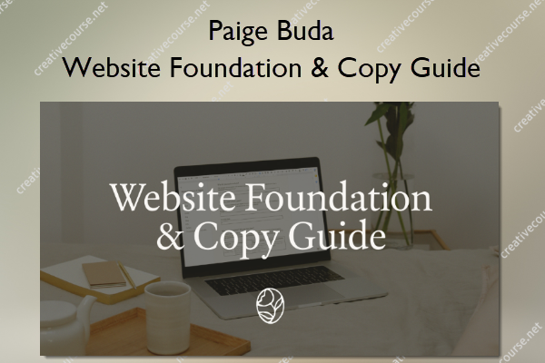 Website Foundation & Copy Guide – Paige Buda - Creative Course